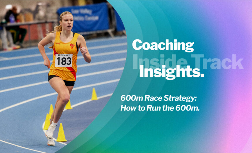 600m Race Strategy: How to Run the 600m