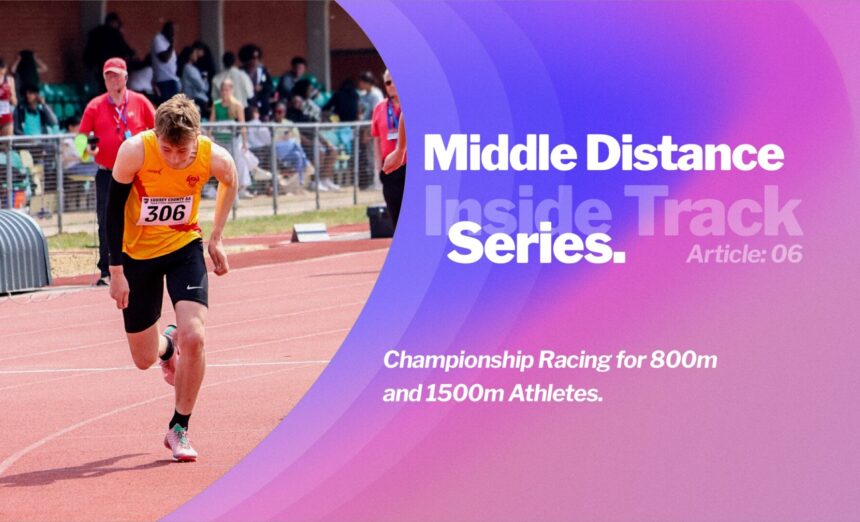 Championship Racing for 800m and 1500m Athletes